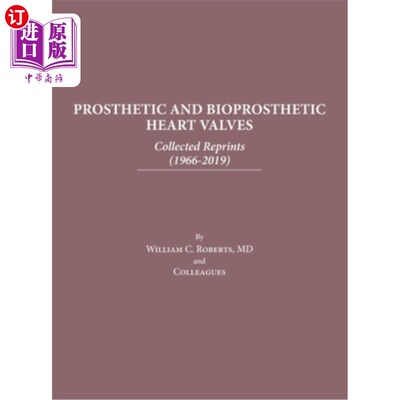 海外直订医药图书Prosthetic and Bioprosthetic Heart Valves: Collected Reprints 人工心脏瓣膜和生物人工心脏瓣膜:再版集