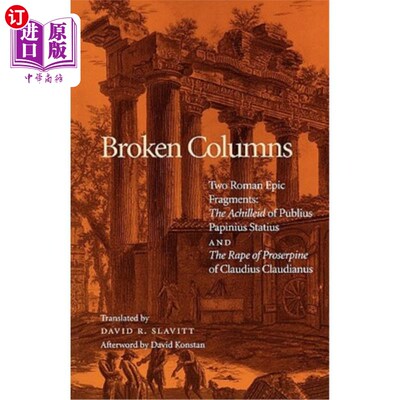海外直订Broken Columns: Two Roman Epic Fragments: The Achilleid of Publius Papinius Stat 破碎的柱子:两个罗马史诗碎