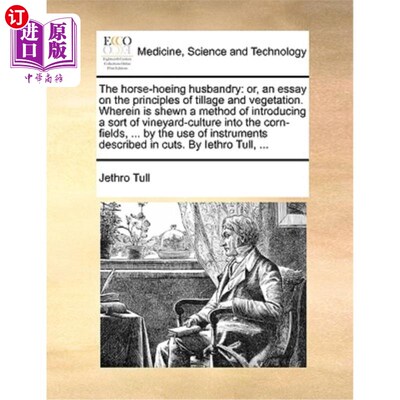 海外直订医药图书The Horse-Hoeing Husbandry: Or, an Essay on the Principles of Tillage and Vegeta 马田畜牧业——兼论
