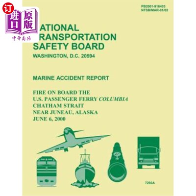 海外直订Marine Accident Report: Fire on Board the U.S. Passenger Ferry Columbia Chatham  海上事故报告:200