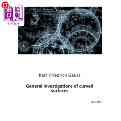General investigations of curved surfaces 曲面的一般研究【中商原版】