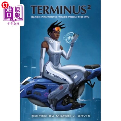 海外直订Terminus 2: Black Fantastic Tales From The ATL 终点站2:来自ATL的黑色奇幻故事