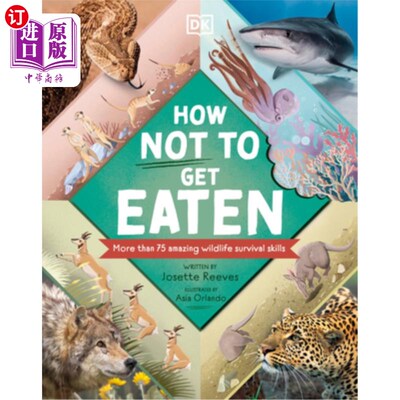 海外直订How Not to Get Eaten: More Than 75 Incredible Animal Defenses 如何不被吃掉:超过75种不可思议的动物防御