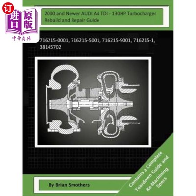 海外直订2000 and Newer AUDI A4 TDI - 130HP Turbocharger Rebuild and Repair Guide: 716215 2000和更新的奥迪
