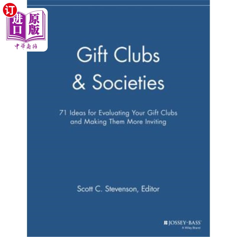 海外直订Gift Clubs and Societies: 71 Ideas for Evaluating Your Gift Clubs, Making Them M 礼品俱乐部和协会:71个评估