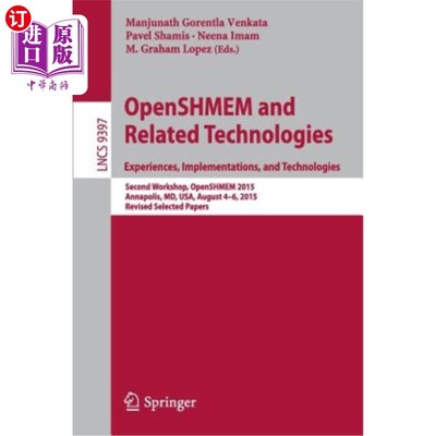 海外直订Openshmem and Related Technologies. Experiences, Implementations, and Technologi Openshmem及