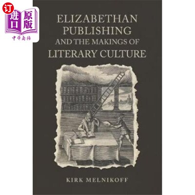 海外直订Elizabethan Publishing and the Makings of Litera... 伊丽莎白出版与文学文化的形成