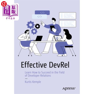 海外直订Effective Devrel: Learn How to Succeed in the Field of Developer Relations 有效的Devrel：学习如何在开发者关