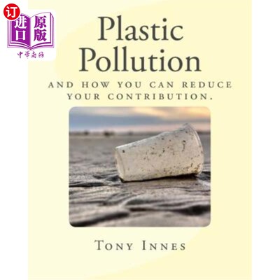 海外直订Plastic Pollution: and how you can reduce your contribution. 塑料污染：以及如何减少你的贡献。