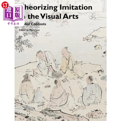 海外直订Theorizing Imitation in the Visual Arts - Global... 视觉艺术中的模仿理论化-全球背景