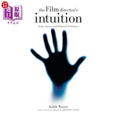 海外直订The Film Director's Intuition: Script Analysis and Rehearsal Techniques 电影导演的直觉：剧本分析与排练技巧