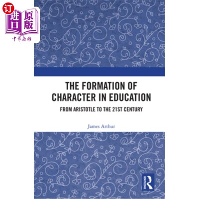 海外直订The Formation of Character in Education: From Aristotle to the 21st Century 教育品格的形成:从亚里士多德到21