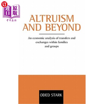 海外直订Altruism and Beyond: An Economic Analysis of Transfers and Exchanges Within Fami 利他主义与超越：家庭与团体