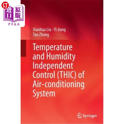 海外直订Temperature and Humidity Independent Control (Thic) of Air-Conditioning System 空调系统的温湿度独立控制（Thic