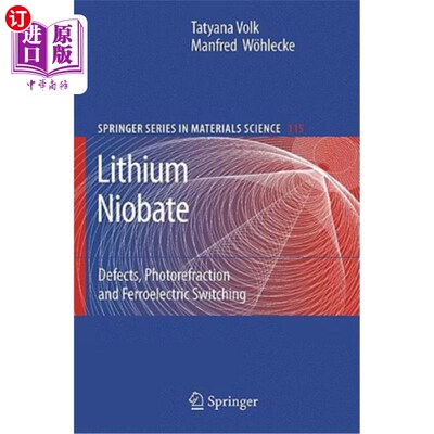 海外直订Lithium Niobate: Defects, Photorefraction and Ferroelectric Switching 铌酸锂：缺陷、光折变和铁电开关