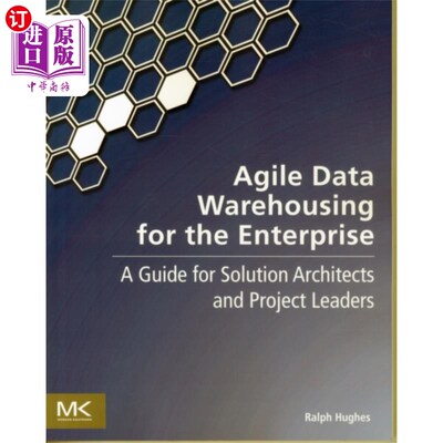 海外直订Agile Data Warehousing for the Enterprise: A Guide for Solution Architects and P 面向企业的敏捷数据仓库：解