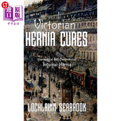 海外直订医药图书Victorian Hernia Cures: Nonsurgical Self-Treatment of Inguinal Hernia 维多利亚疝治疗:腹股沟疝的非手