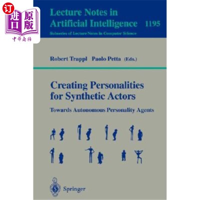 海外直订Creating Personalities for Synthetic Actors: Towards Autonomous Personality Agen 为合成演员创造人格:走向自