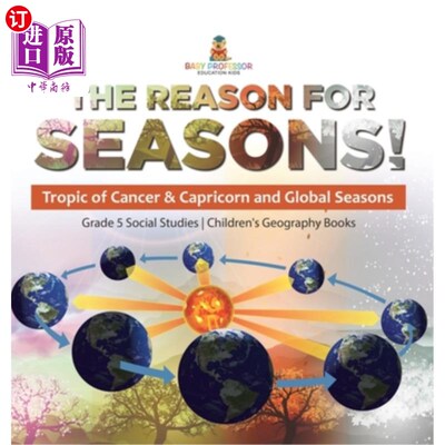 海外直订The Reason for Seasons!: Tropic of Cancer & Capricorn and Global Seasons Grade 5 四季的原因！：《北回归线与