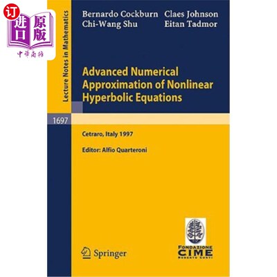 海外直订Advanced Numerical Approximation of Nonlinear Hyperbolic Equations: Lectures Giv 非线性双曲型方程的高级数值