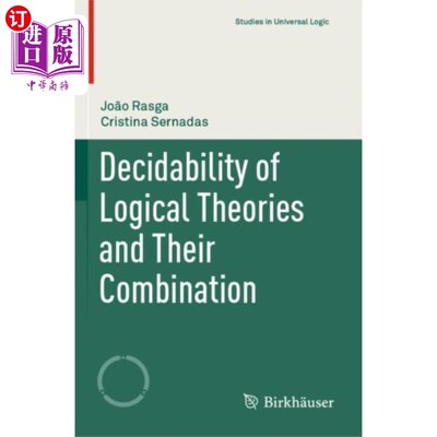 海外直订Decidability of Logical Theories and Their Combi...
