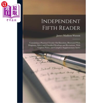海外直订Independent Fifth Reader: Containing a Practical Treatise On Elocution, Illustra 独立第五读者:包含一篇关于