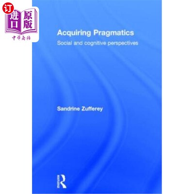 海外直订Acquiring Pragmatics: Social and Cognitive Perspectives 获取语用学：社会和认知视角