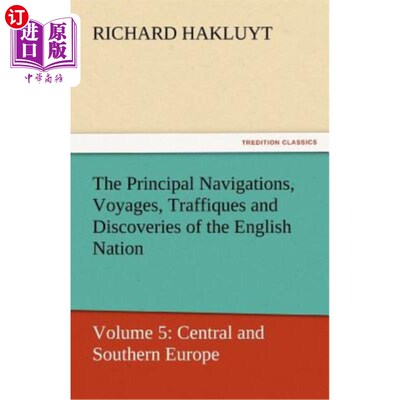 海外直订The Principal Navigations, Voyages, Traffiques and Discoveries of the English Na 英国的主要航海、航行、交通
