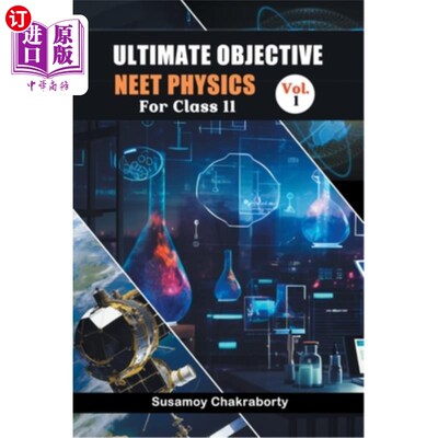 海外直订Ultimate Objective Neet Physics For Class 11 Vol. 1 目标：第11卷物理