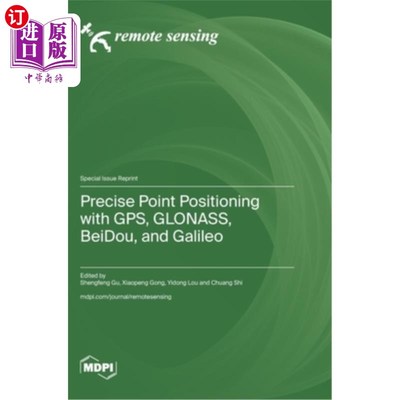 海外直订Precise Point Positioning with GPS, GLONASS, BeiDou, and Galileo GPS， GLONASS，北斗和伽利略精确点定位