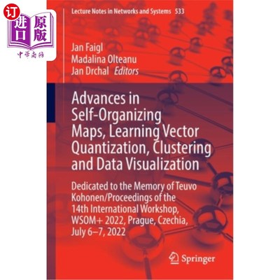 海外直订Advances in Self-Organizing Maps, Learning Vector Quantization, Clustering and D 自组织地图、学习矢量量化、聚类