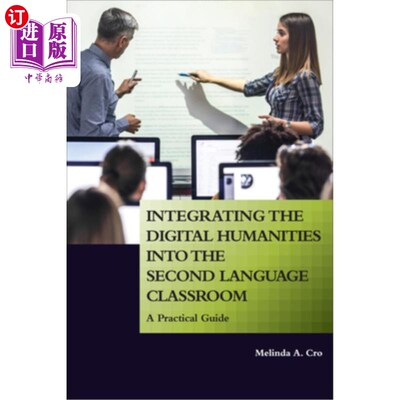 海外直订Integrating the Digital Humanities into the Second Language Classroom: A Practic 将数字人文学科融入二语言课