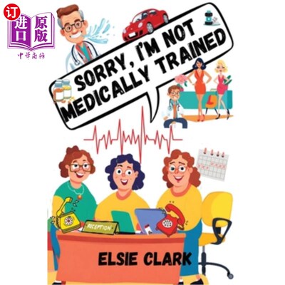 海外直订Sorry, I'm Not Medically Trained 抱歉，我没受过医学训练