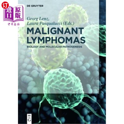 海外直订医药图书Malignant Lymphomas: Biology and Molecular Pathogenesis 恶性淋巴瘤：生物学和分子发病机制