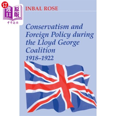 海外直订Conservatism and Foreign Policy During the Lloyd... 劳合乔治联合政府时期的保守主义与外交政策(1918-1922)