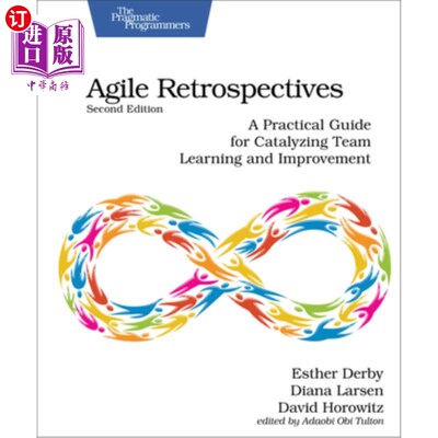 海外直订Agile Retrospectives, Second Edition: A Practical Guide for Catalyzing Team Lear 敏捷回顾，第二版：促进团队