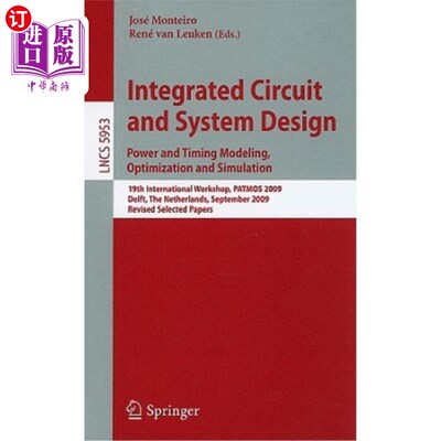 海外直订Integrated Circuit and System Design: Power and Timing Modeling, Optimization an 集成电路和系统设计：电源和