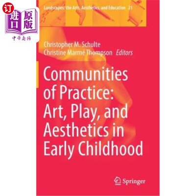 海外直订Communities of Practice: Art, Play, and Aesthetics in Early Childhood 实践社区:儿童早期的艺术、游戏和美学