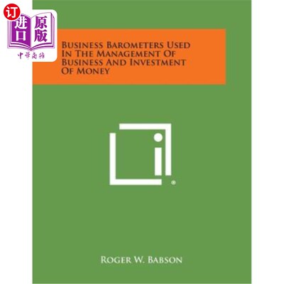 海外直订Business Barometers Used in the Management of Business and Investment of Money 用于商业管理和货币投资的商业