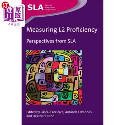 海外直订Measuring L2 Proficiency: Perspectives from Sla 第二语言水平的测量：第二语言习得的视角