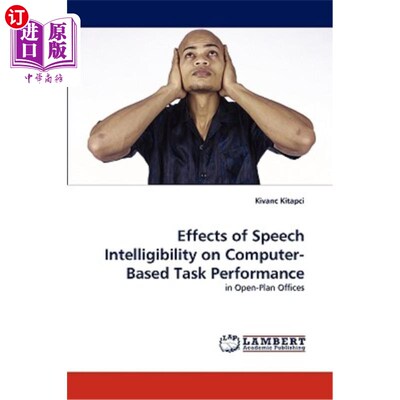 Effects of Speech Intelligibility on Computer-Based Task Performance 语音清晰度对计算机任务性能的影响【中商原版】【中商?