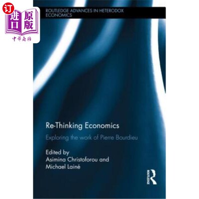 海外直订Re-Thinking Economics: Exploring the Work of Pierre Bourdieu 《重新思考经济学:探索皮埃尔·布尔迪厄的工作》