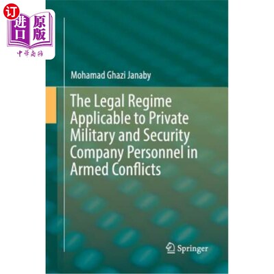 海外直订The Legal Regime Applicable to Private Military and Security Company Personnel i 武装冲突中私营军事和保安公