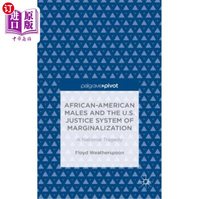 海外直订African-American Males and the U.S. Justice System of Marginalization: A Nationa 非裔美国男性与美国司法系统