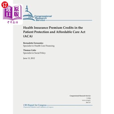 海外直订医药图书Health Insurance Premium Credits in the Patient Protection and Affordable Care A 《病人保护和平价医