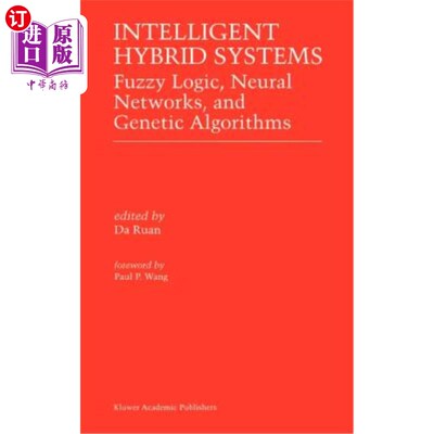 海外直订Intelligent Hybrid Systems: Fuzzy Logic, Neural Networks, and Genetic Algorithms 智能混合系统：模糊逻辑、神