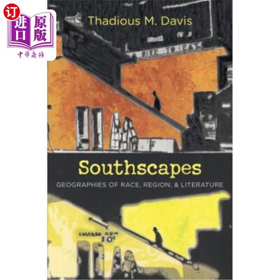 海外直订Southscapes: Geographies of Race, Region, and Literature 南方景观:种族、地域和文学的地理