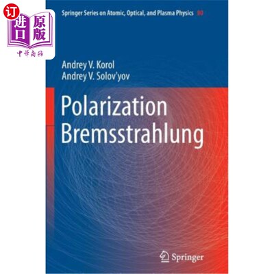 海外直订Polarization Bremsstrahlung 极化轫致辐射