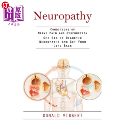 海外直订医药图书Neuropathy: Conditions of Nerve Pain and Dysfunction (Get Rid of Diabetic Neurop 神经病变:神经疼痛