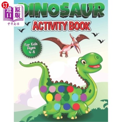 海外直订dinosaur activity book for kids ages 4-8: dinosaur dot markers activity coloring 适合4-8岁儿童的恐龙活动书: